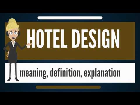 What is HOTEL DESIGN? What does HOTEL DESIGN mean? HOTEL DESIGN meaning ...